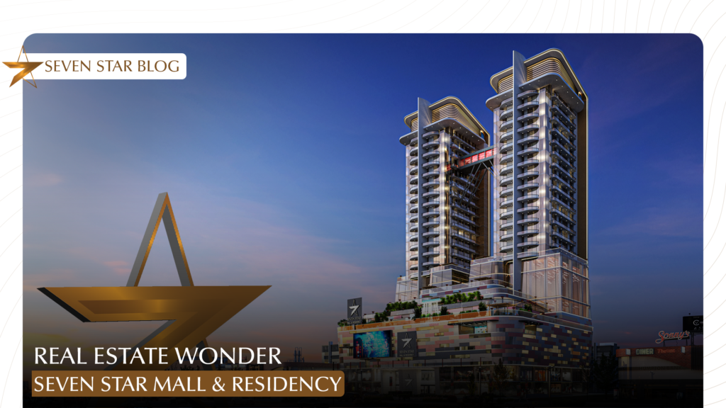 Real Estate Wonder:Seven Star Mall and Residency